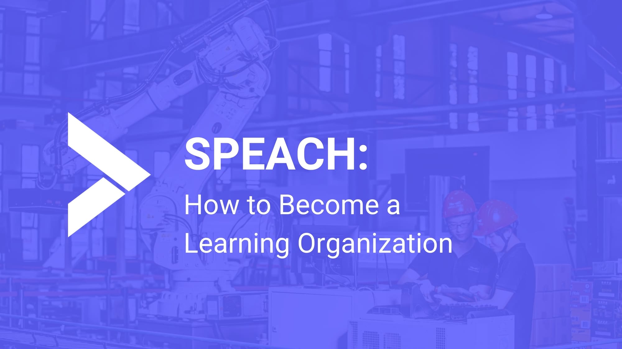 Speach's Guide to Transform Into a Learning Organization